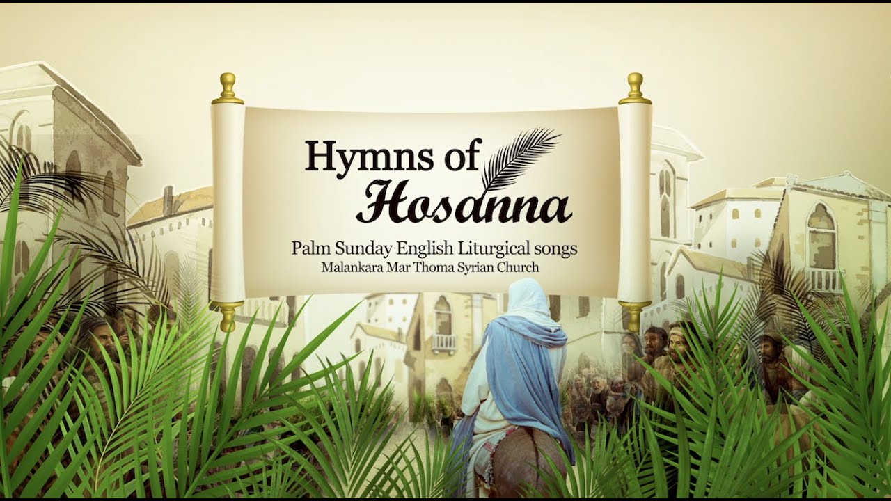Hymns of Hosanna: Palm Sunday English Liturgical Songs (Malankara Mar ...
