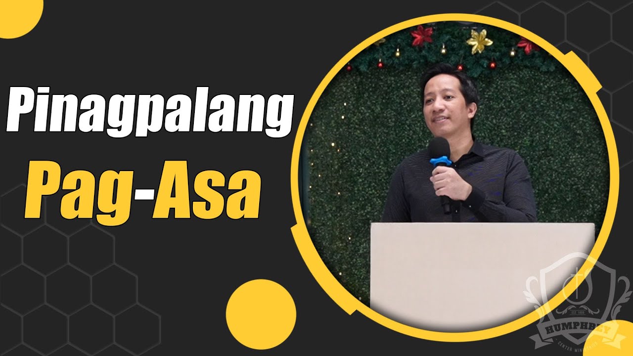 Pinagpalang pag-asa | Pastor Al Ordillo | Humphrey Center Ministries ...