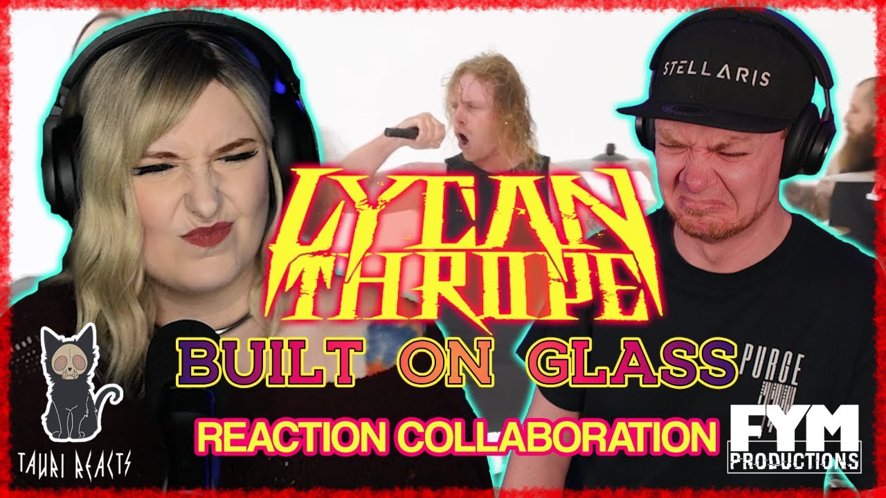 TAURI REACTS & FYM | LYCANTHROPE | Built On Glass | REACTION - YouTube