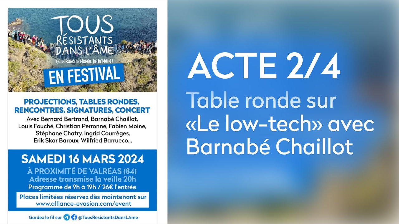 Festival "Tous résistants dans l'âme" - Acte 2/4 : Le low-tech avec ...