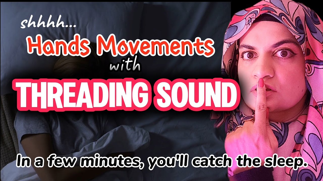 ASMR | Soft Whisper Hand Movements With Threading Sound 😌 - YouTube