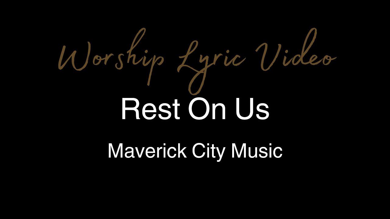 Maverick City Music - Rest On Us - Worship Lyric Video - YouTube