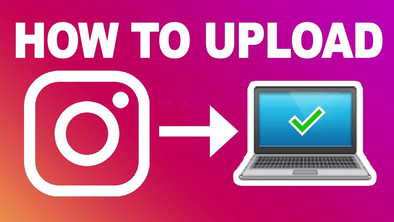 How To Upload Images And Videos On Instagram On Laptop - YouTube