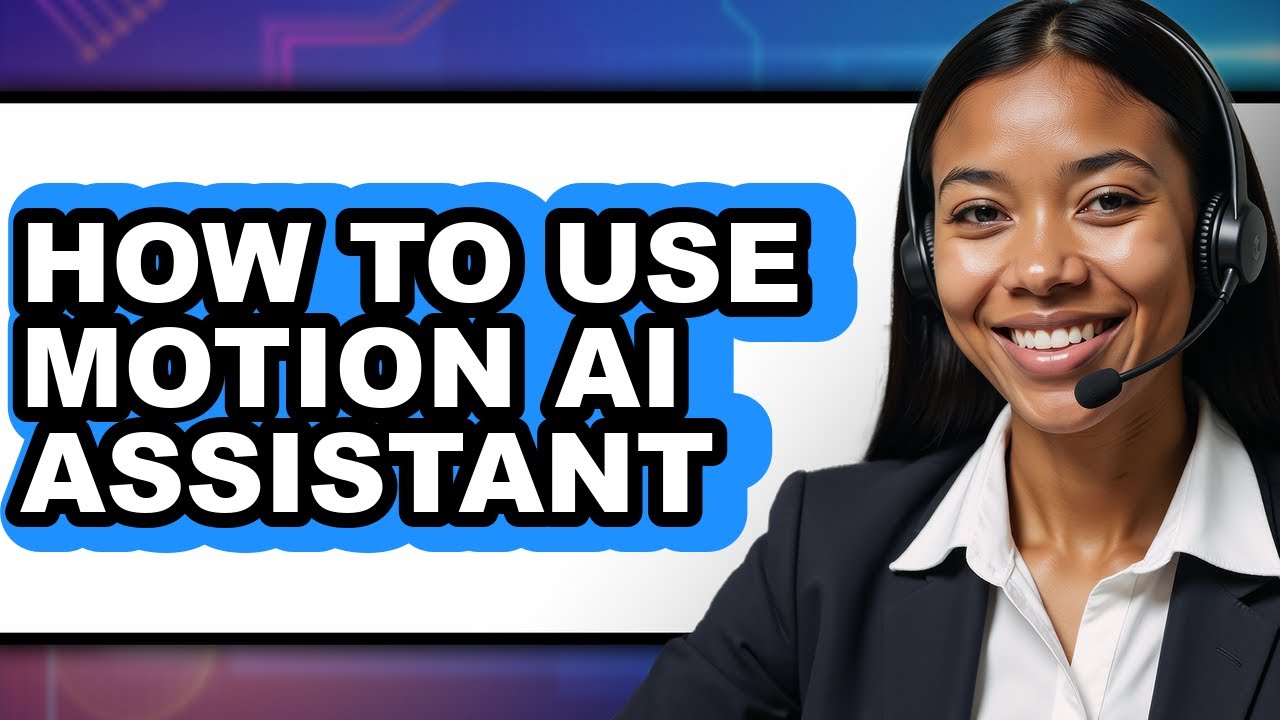 How to Use Motion Ai Assistant - Step by Step - YouTube
