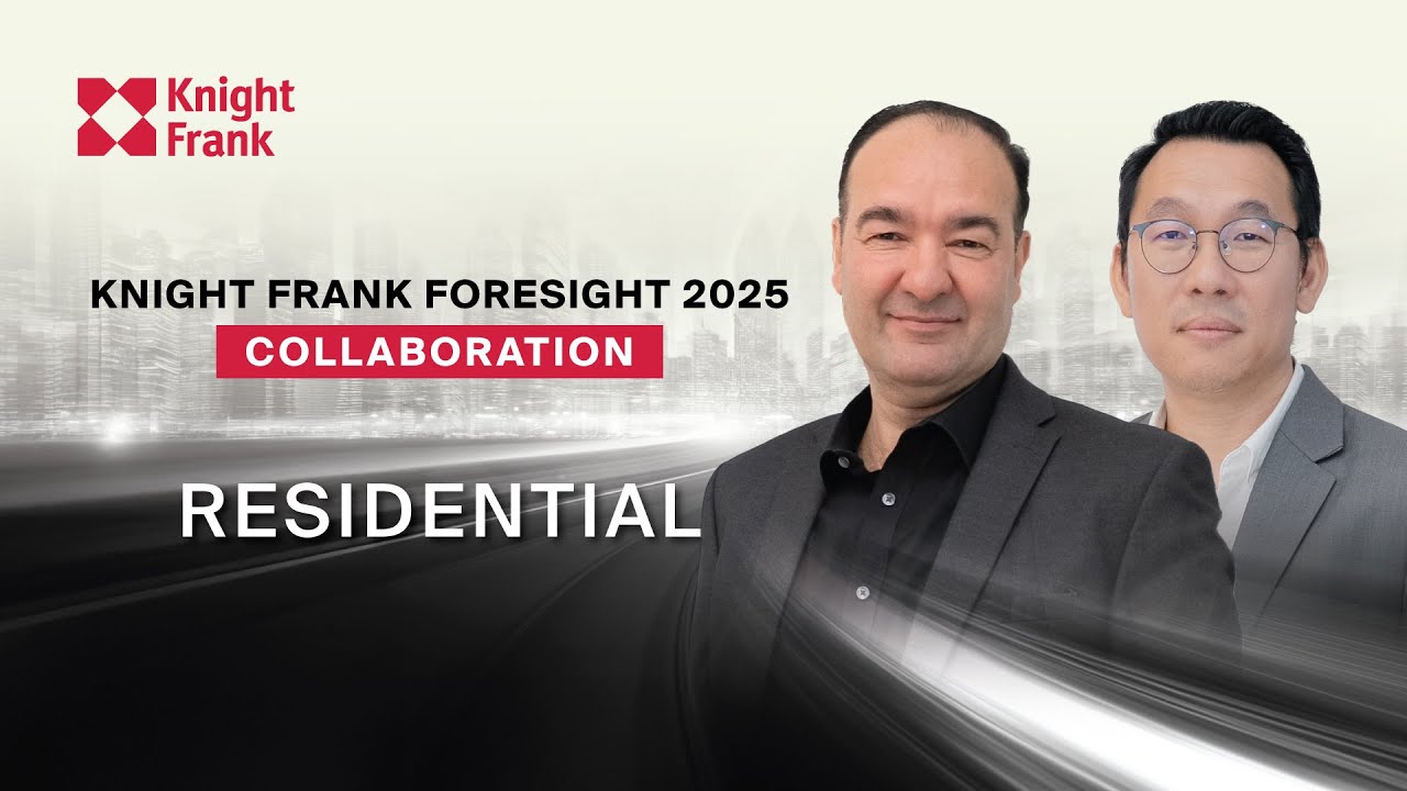 Residential Market | Knight Frank Foresight 2025: Collaboration - YouTube