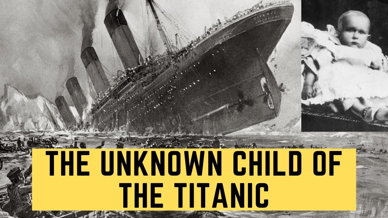 The UNKNOWN Child Of The Titanic - YouTube