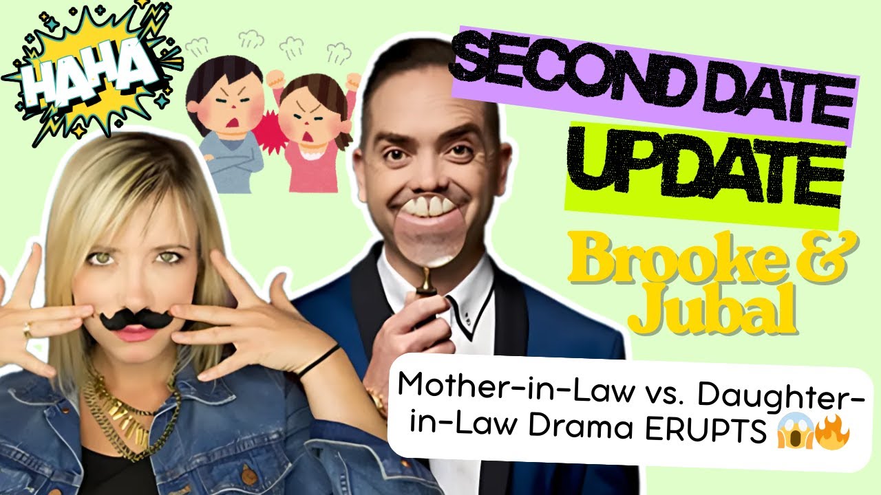 Mother-in-Law vs. Daughter-in-Law Drama ERUPTS 😱🔥| Brooke And Jubal Second Date Update - YouTube