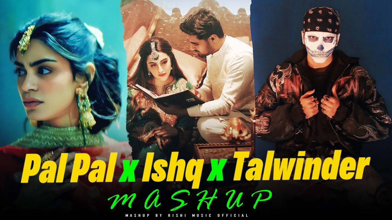 Pal Pal X Ishq X Haseen ft.Talwiinder - Rishi | Afusic | Faheem ...