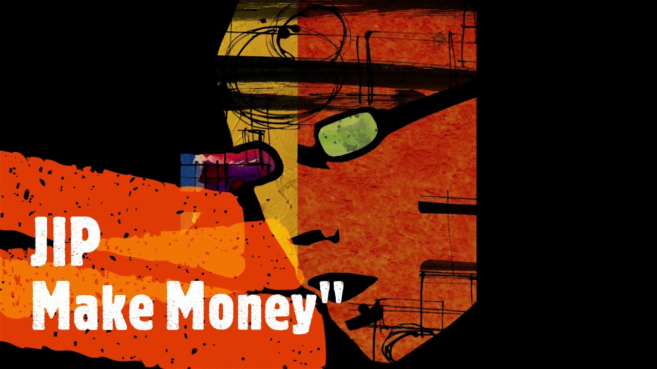 JIP "Make Money" (Song #50 of 52 for JIP's 20th Anniversary) - YouTube