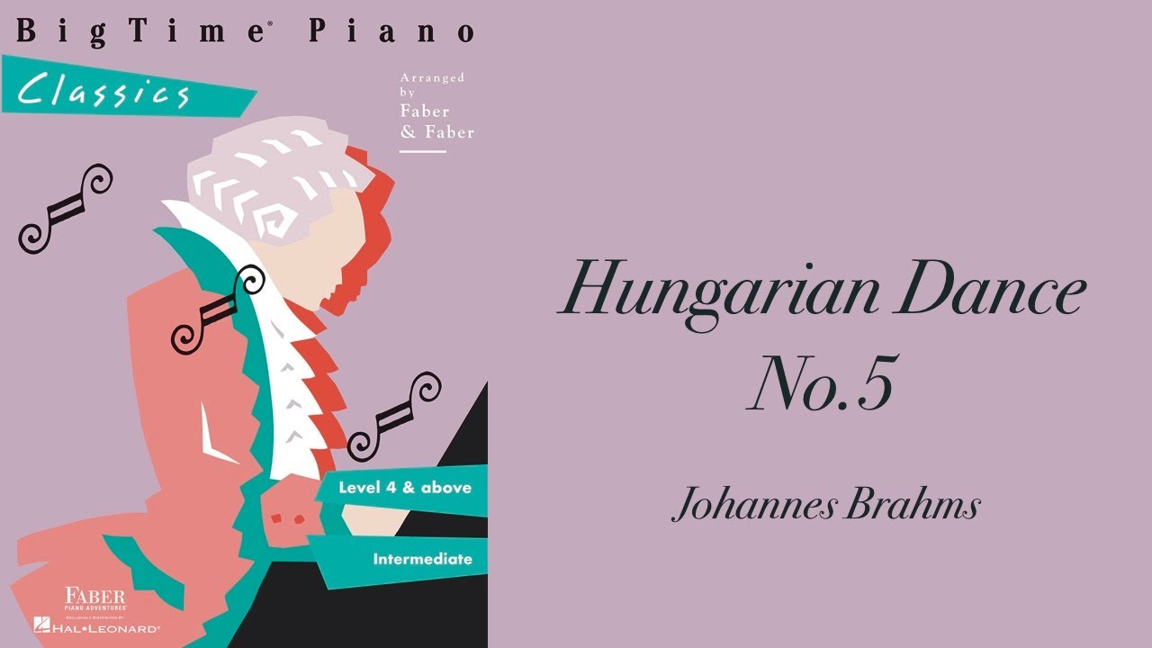 【匈牙利舞曲】Hungarian Dance No.5/BigTime Piano Classics Level 4 - YouTube
