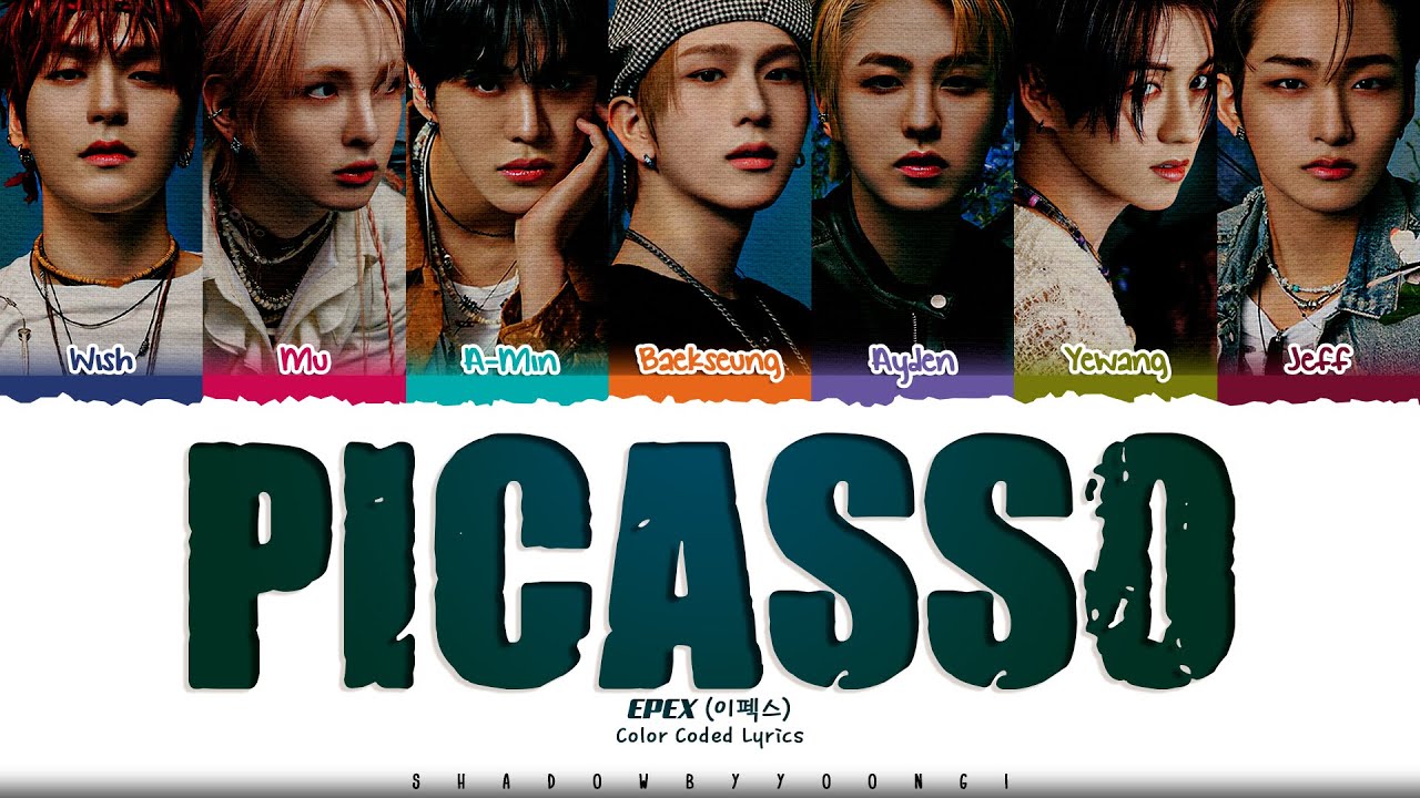EPEX 'Picasso' Lyrics (이펙스 피카소 가사) [Color Coded Han_Rom_Eng] - YouTube