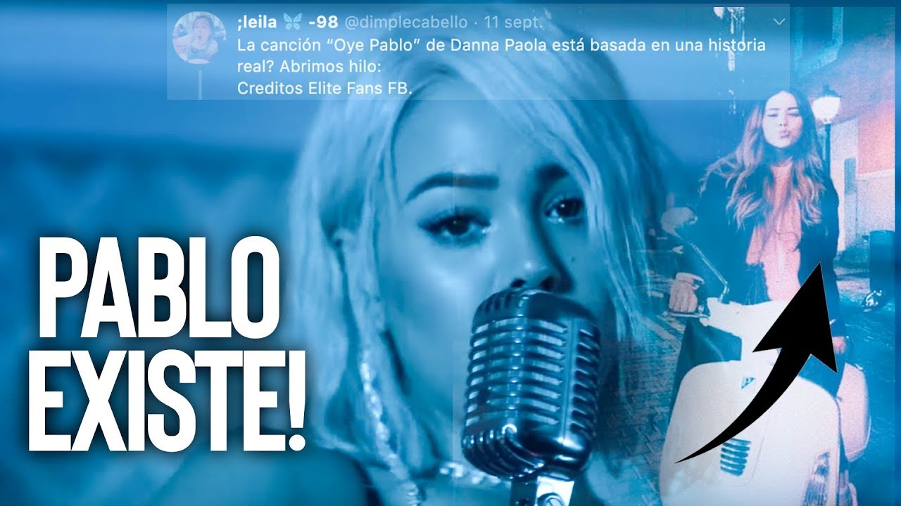 DANNA PAOLA Y LA HISTORIA REAL DE OYE PABLO (HILO DE TWITTER) - YouTube