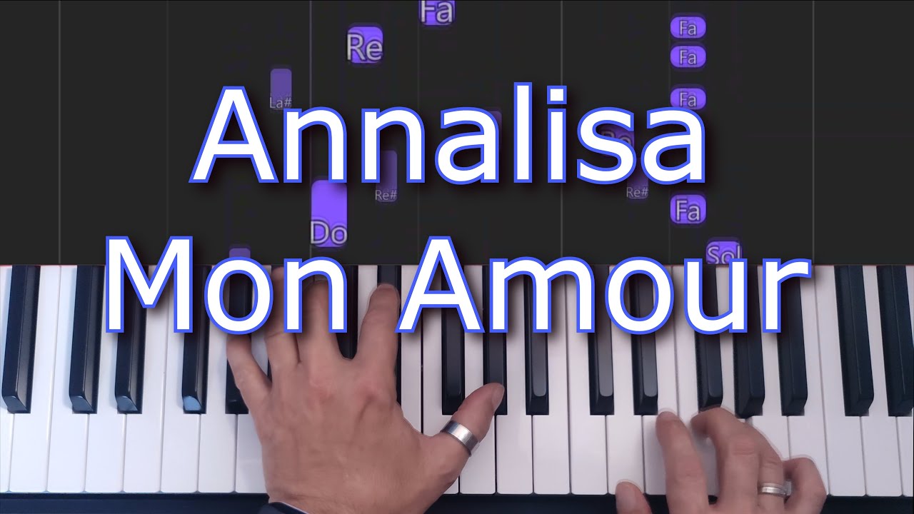 Annalisa mon Amour Piano Tutorial, Pianola, Tastiera, Pianoforte - YouTube