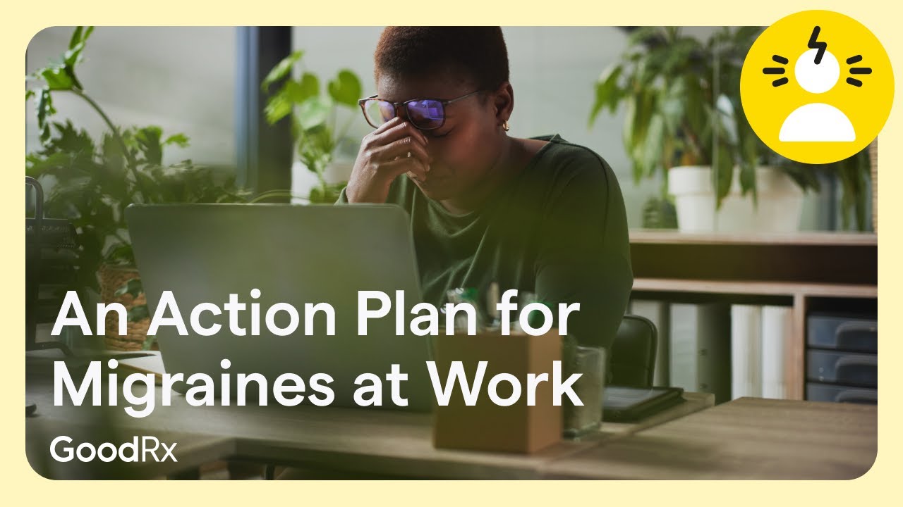 When a Migraine Strikes at Work: An Action Plan | GoodRx - YouTube