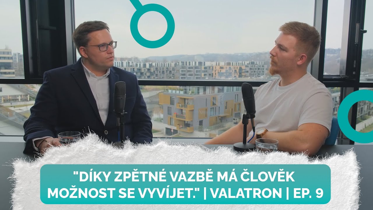 "Díky zpětné vazbě má člověk možnost se vyvíjet." | Valatron | Ep. 9 ...