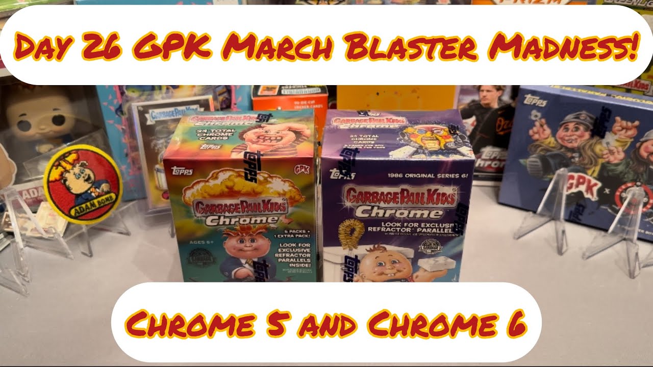 Day 26 2024 GPK March Blaster Madness! Chrome 5 & 6 our biggest day yet ...