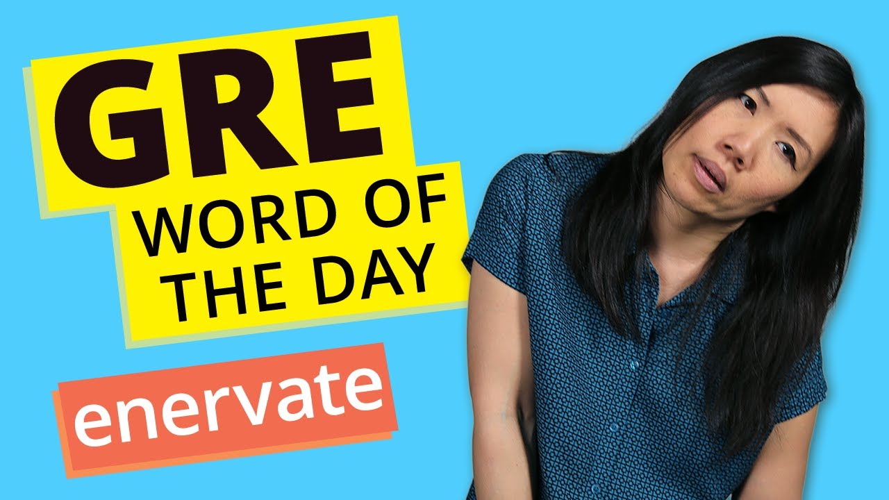 GRE Vocab Word of the Day: Enervate | GRE Vocabulary - YouTube