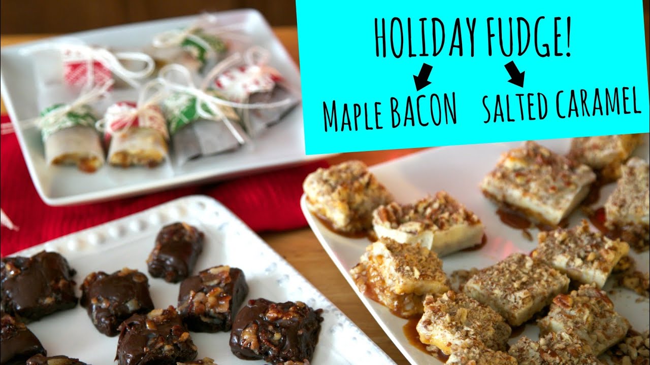 Holiday Fudge: Maple Bacon and Salted Caramel Pecan! - La Cooquette ...