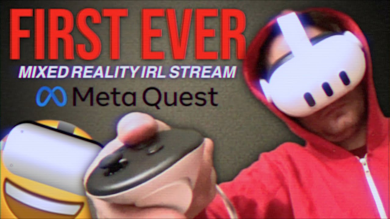 FIRST EVER Mixed Reality IRL Stream (Quest 3) - YouTube