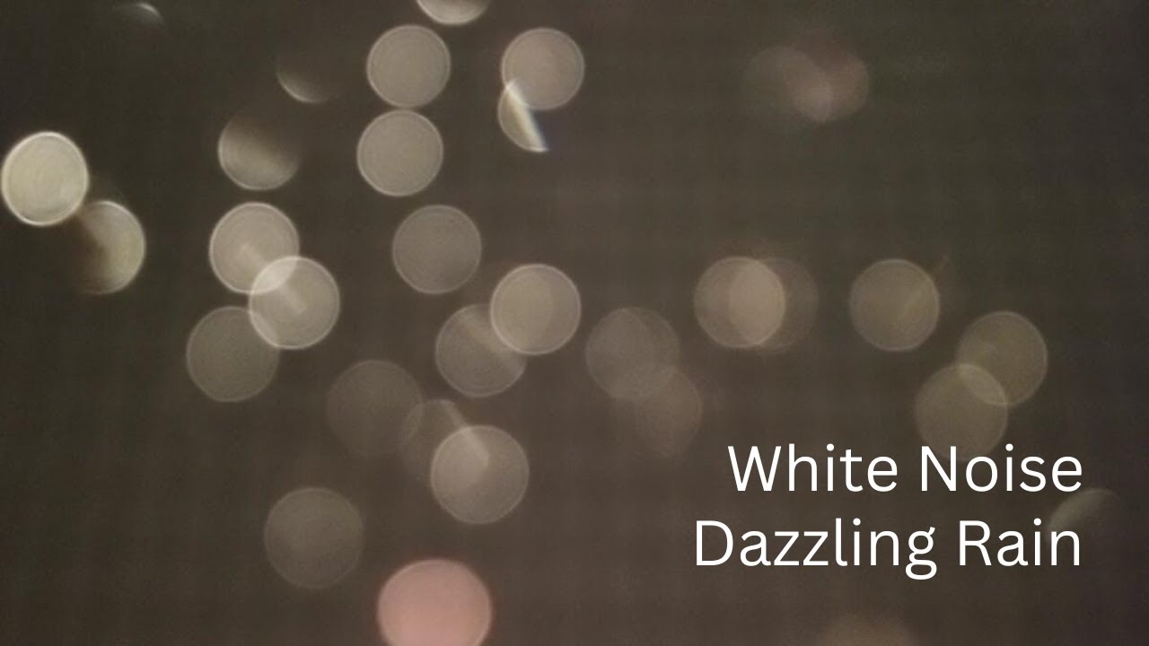 Dazzling Rain | Relaxing White Noise | Perfect For Deep Sleep ...