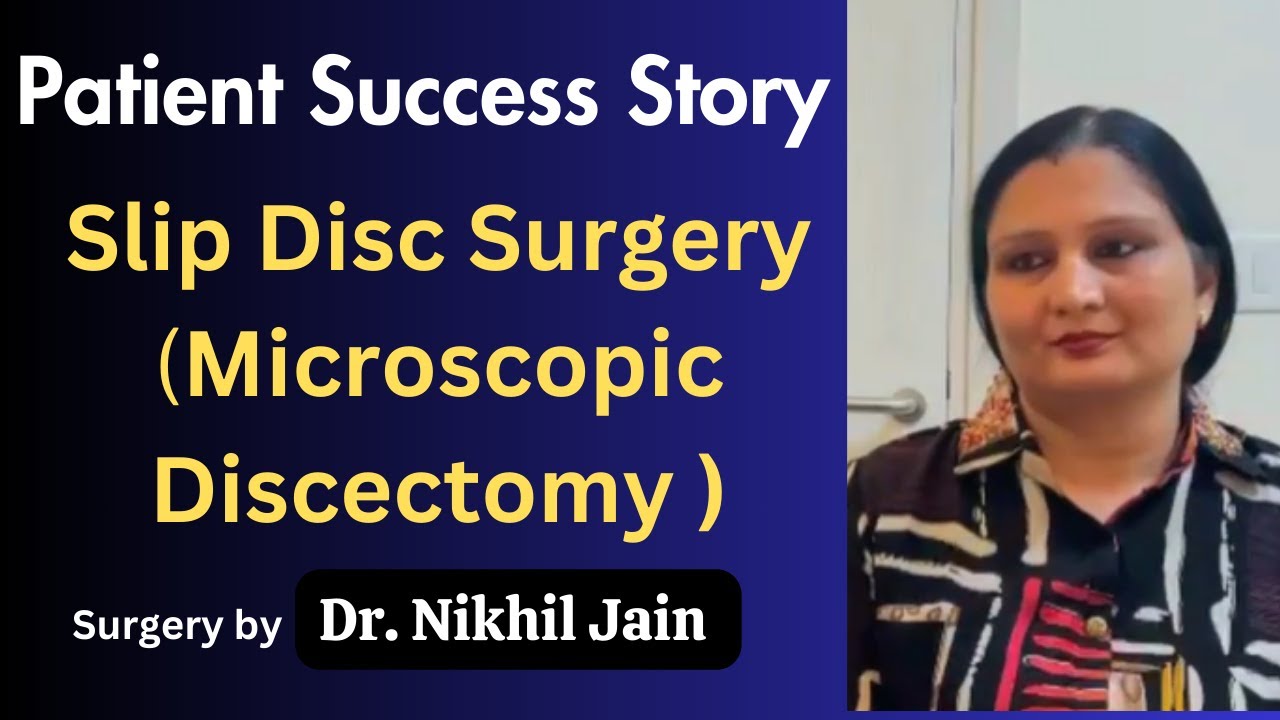Slip Disc Surgery - Happy Patient Testimonial (Microscopic Discectomy ...