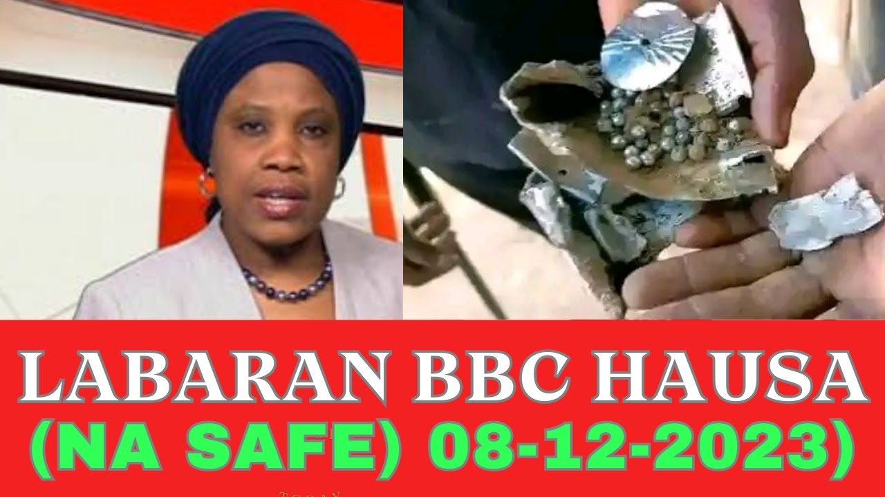 Bbc hausa Labaran yau jumaa 8/12/2023 - YouTube