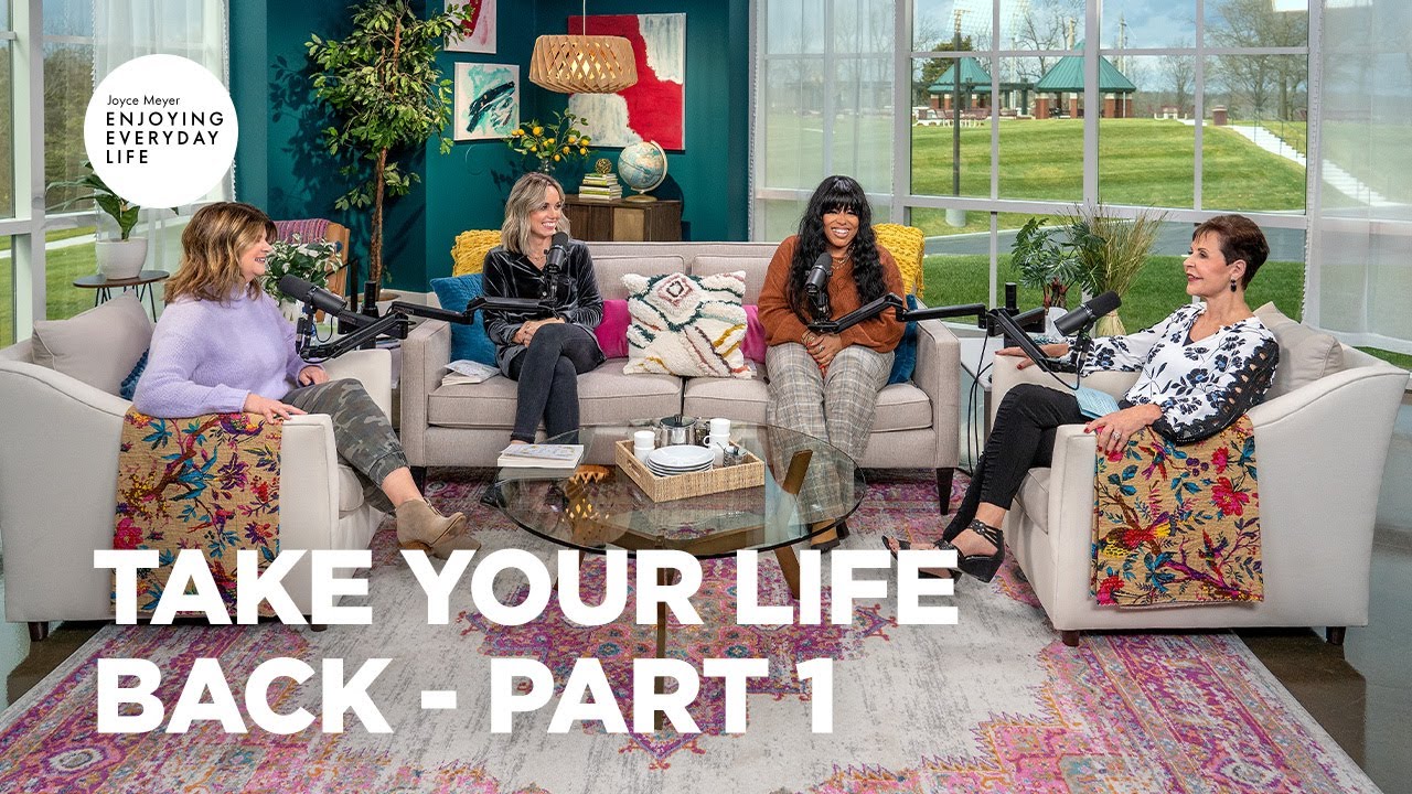 Take Your Life Back - Part 1 | Joyce Meyer | Enjoying Everyday Life ...