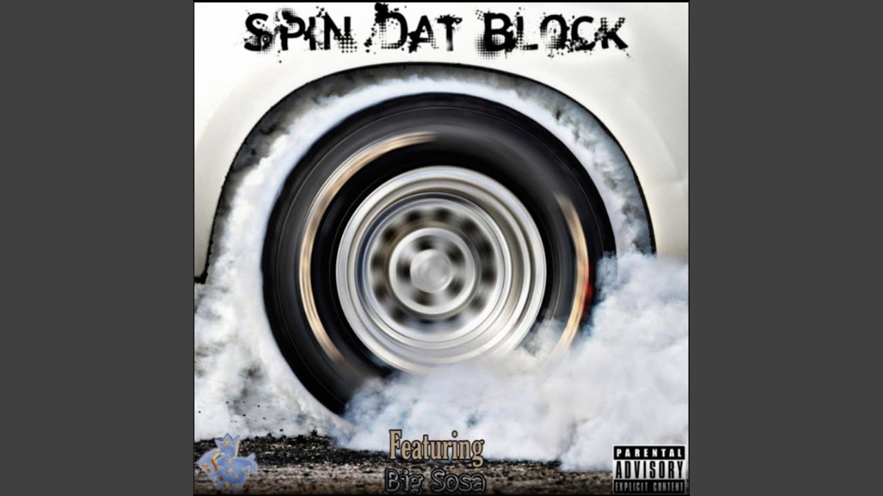 Spin Dat Block (feat. Big Sosa) - YouTube
