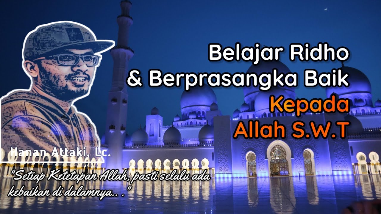 Belajar Ridho dan Selalu Berprasangka Baik Kepada Allah SWT.. . ustadz ...