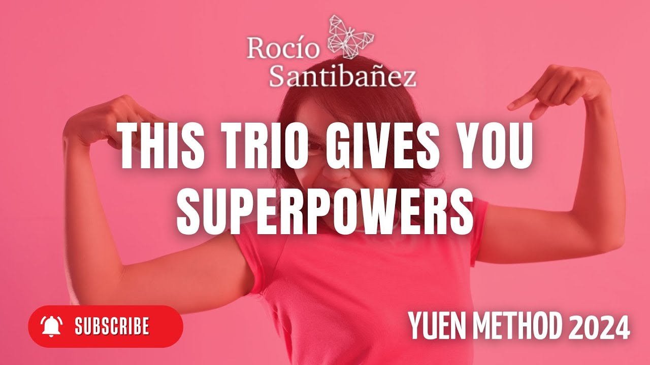 This trio gives you superpowers—strengthen it with the Yuen Method ...