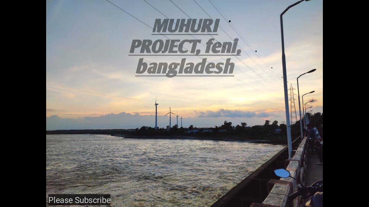 Muhuri Project || Feni,Sonagazi,Muhuri Project || River View || মুহুরী ...