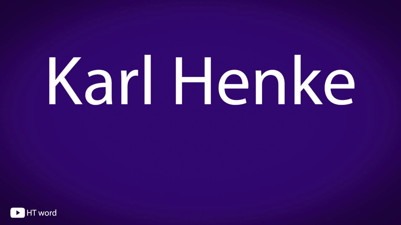 How to pronounce Karl Henke - YouTube