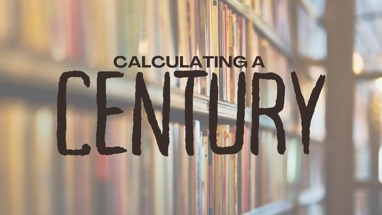 Calculating a Century - YouTube