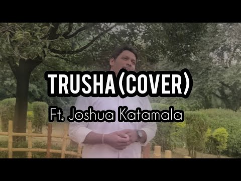 Trusha (Cover) | Amaltash  | Ft. Joshua Katamala |