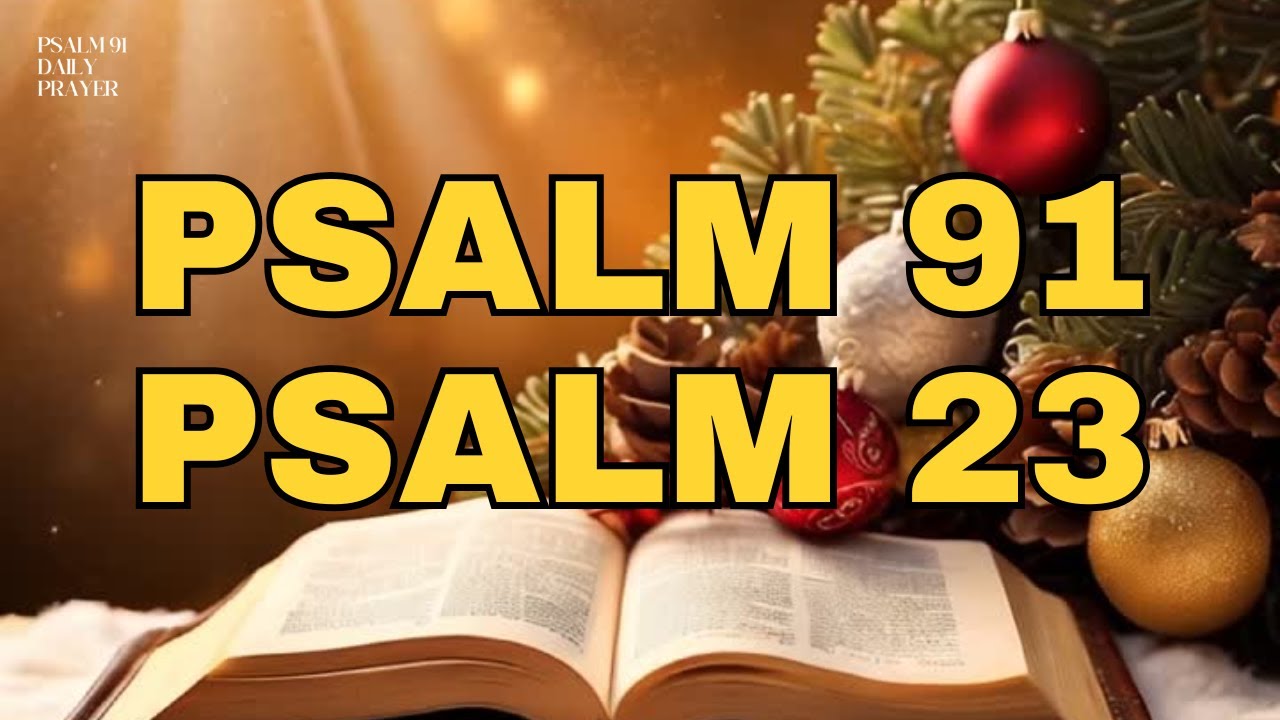 Psalm 91 and Psalm 23: Powerful Christmas Prayer Celebrating The Divine ...