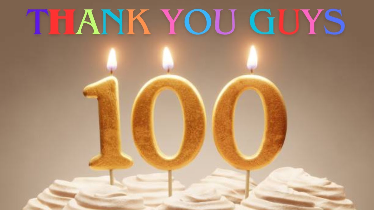 thank u guys for 100th - YouTube