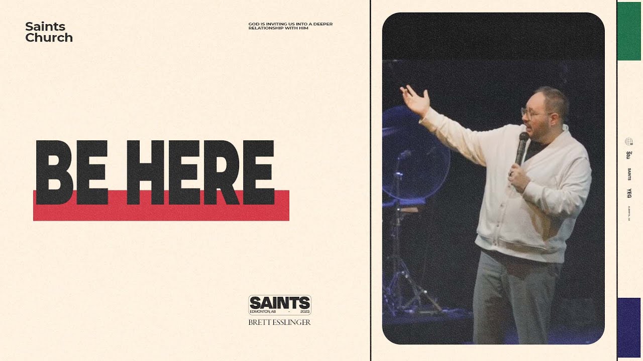 Be Here | Brett Esslinger | Saints Church - YouTube