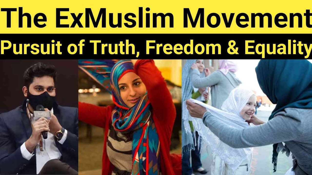 Unveiling Freedom: The Ex-Muslim Movement - Pursuit of Truth, Freedom ...