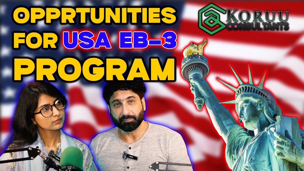 OPPORTUNITIES FOR USA EB#3 PROGRAM | KORUU CONSULTANTS @thecredibleadvice - YouTube