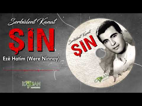 Serbülent Kanat Eze Hatim (Were Ninnay)