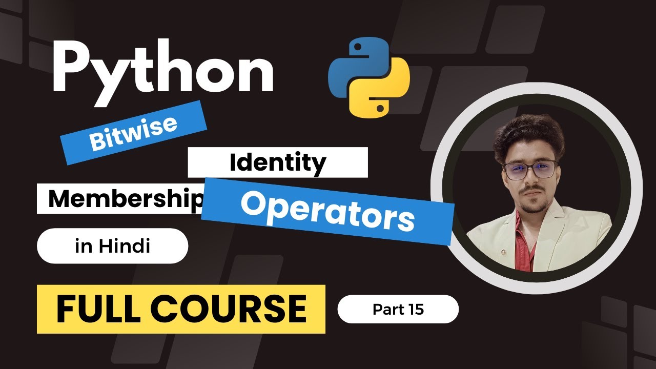 Identity, Membership, and Bitwise Operators in Python | Execution & Explanation Full Course ...