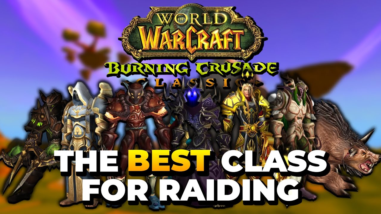 ULTIMATE Class Guide for RAIDING in TBC Anniversary | The Burning ...