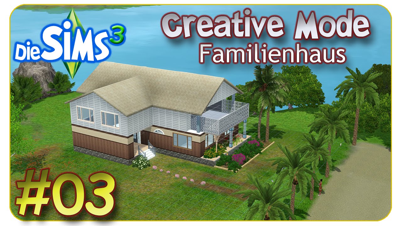 Die Sims 3 Creative Mode: Das Familienhaus #03 Kreativität wo bist du ...