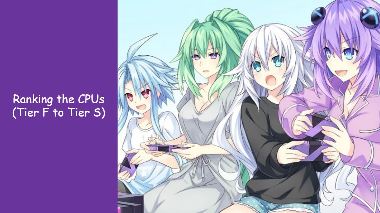 The Hyperdimension Neptunia CPU Tier List! (From F-Tier to S-Tier ...
