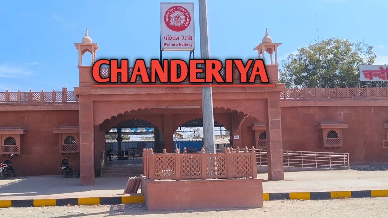 Video | #Chanderiya | Chittorgarh Rajasthan | CHANDERIYA Railway ...