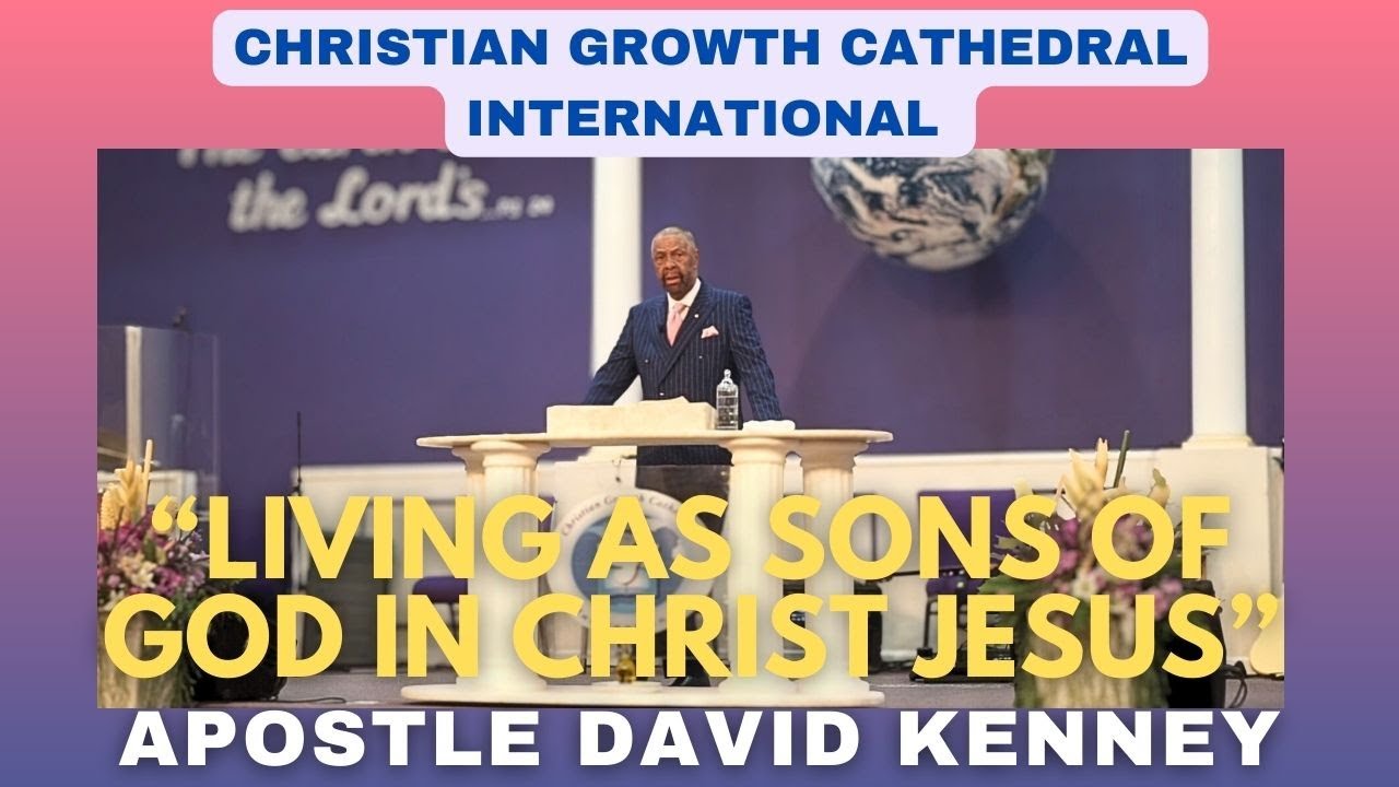 "Living As Sons Of God In Christ Jesus" | Apostle David Kenney - YouTube