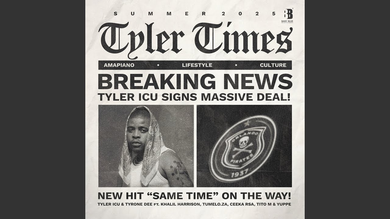 Tyler ICU & Tyrone Dee - Same Time (feat. Khalil Harrison, Tumelo.za ...