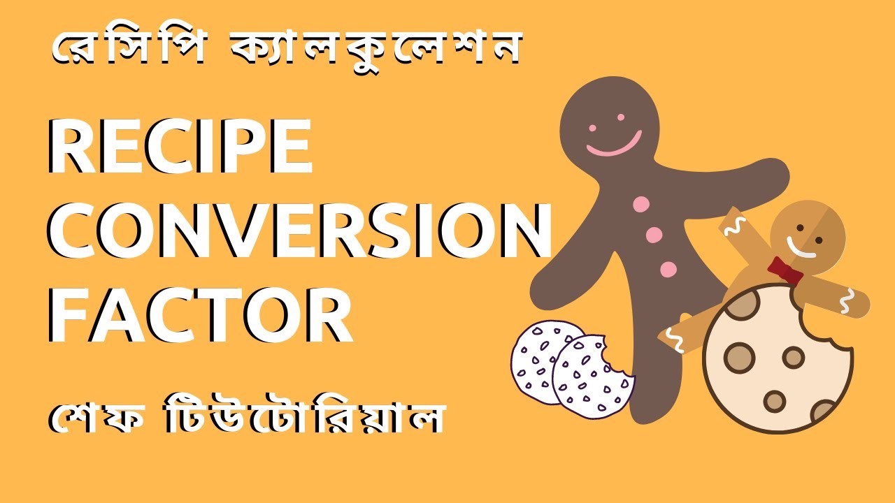 Chapter 2 | Part 8 | রেসিপি ক্যালকুলেশন | RECIPE CONVERSION FACTOR | R ...