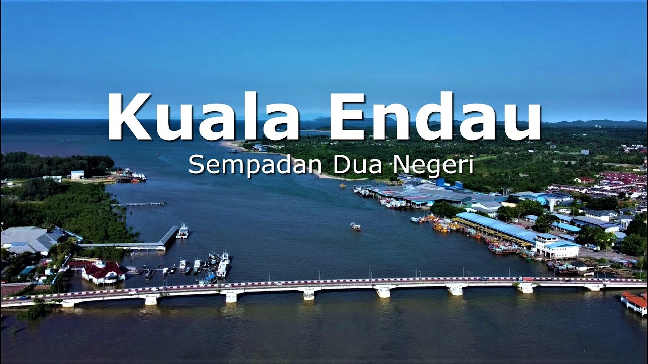Kuala Endau - Sempadan Dua Negeri Johor Dan Pahang - Mac 2022 - YouTube