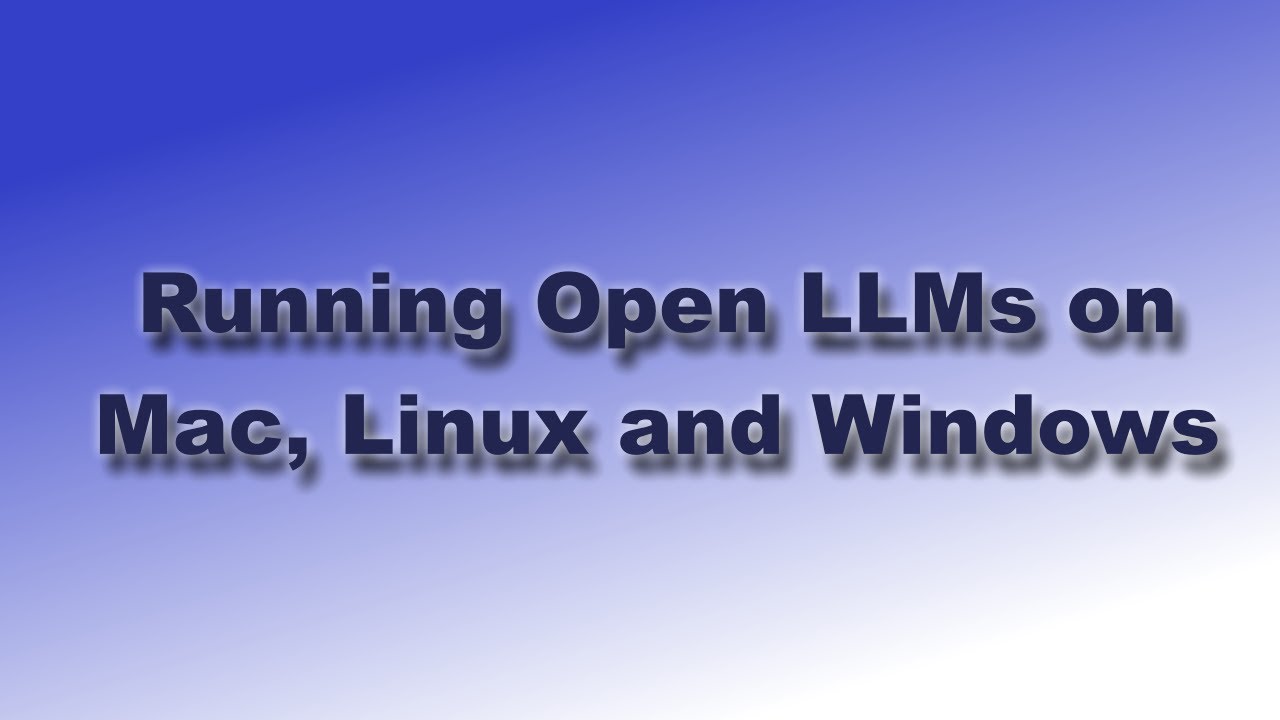 Running Open Llms On Mac Linux And Windows Youtube